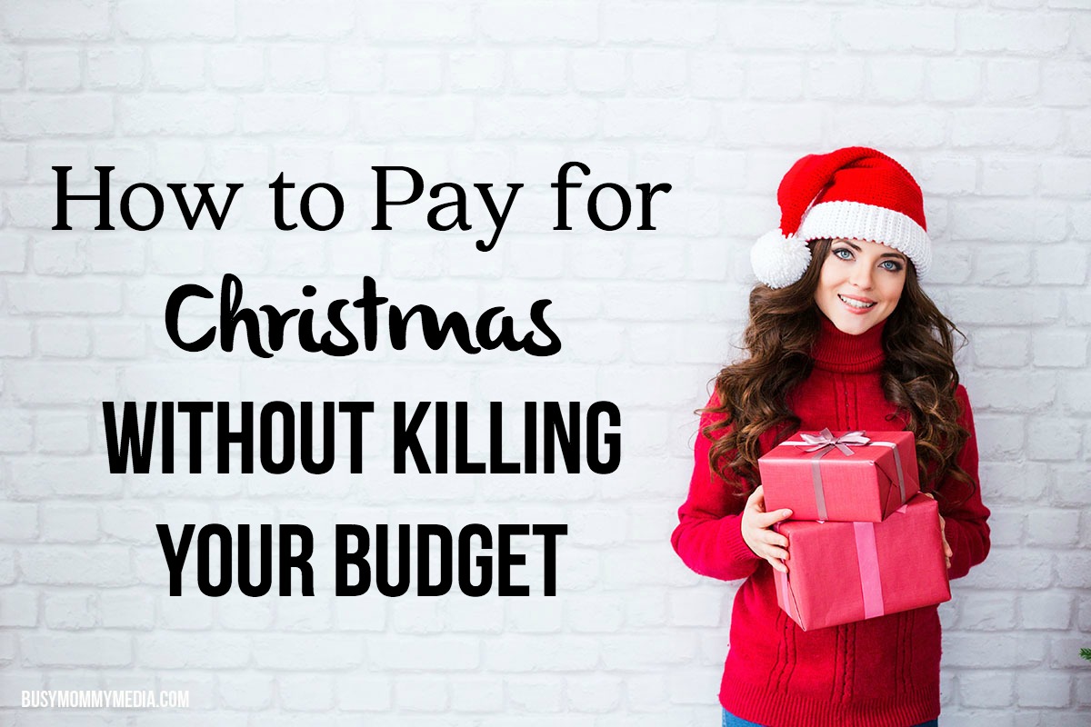 How to Pay for Christmas without Killing your Budget