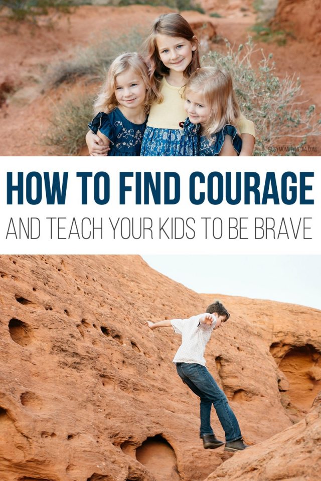 How to Find Courage As a Mom And Teach your Kids to be Brave