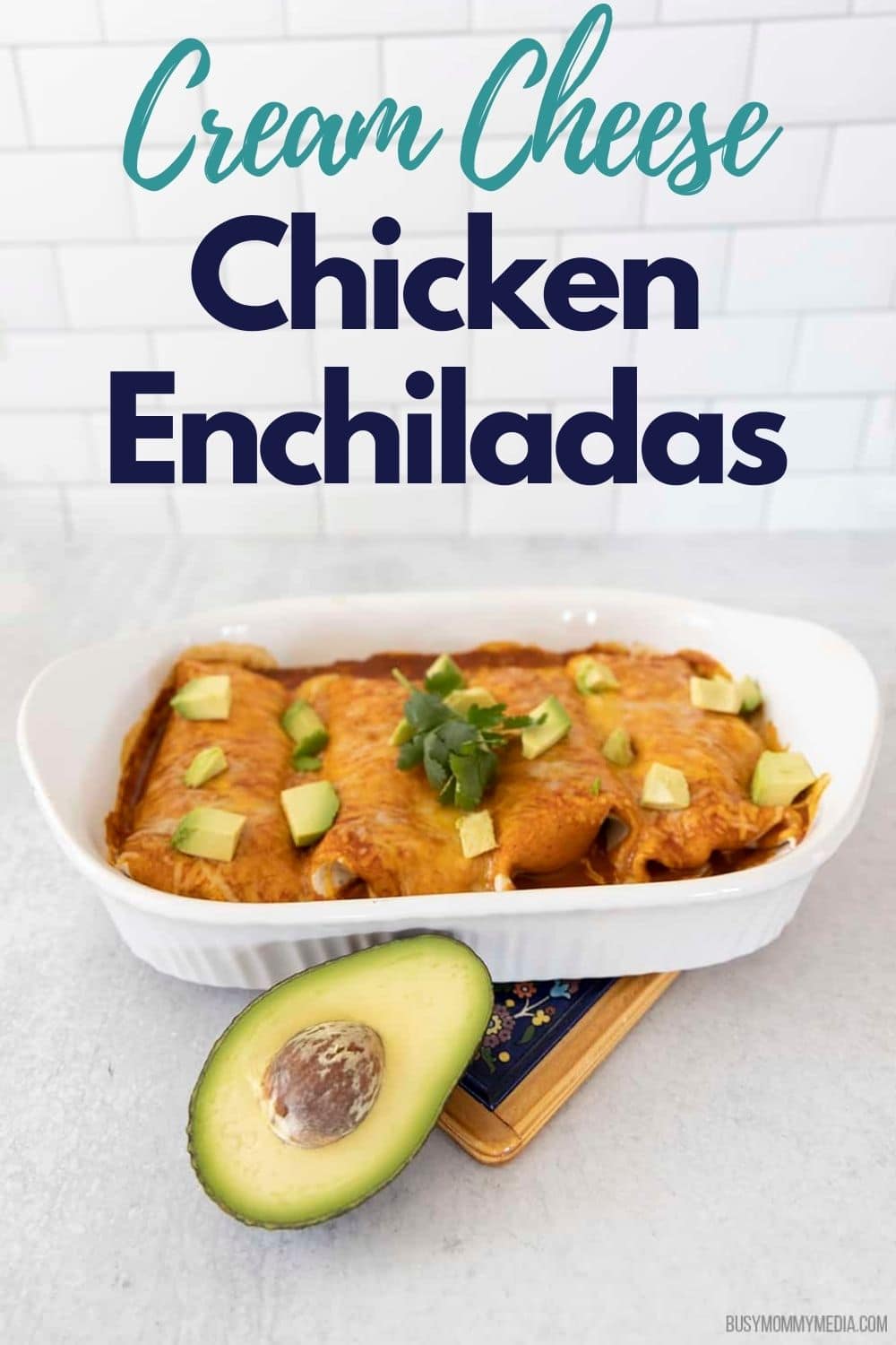Amazing Cream Cheese Chicken Enchiladas
